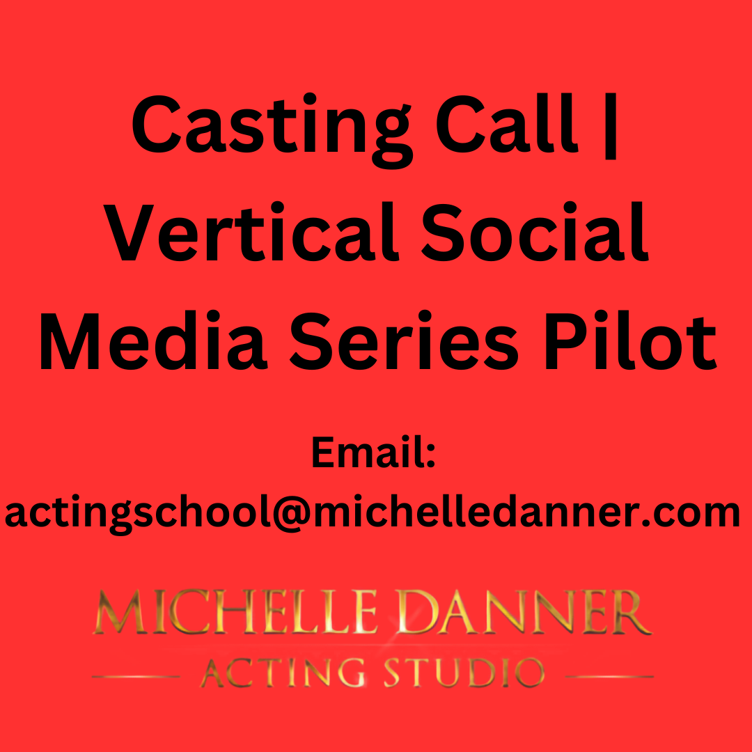 Casting Call | Pilot - Michelle Danner Acting Studio